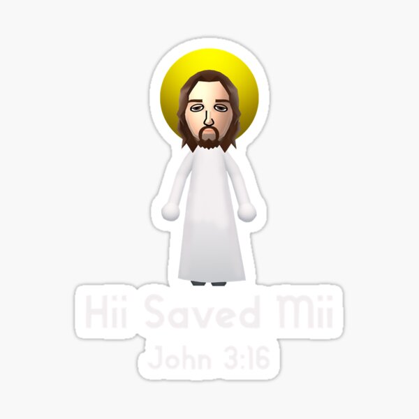 "Hii Saved Mii - Mii Jesus" Sticker for Sale by ToscanoPlumbing | Redbubble