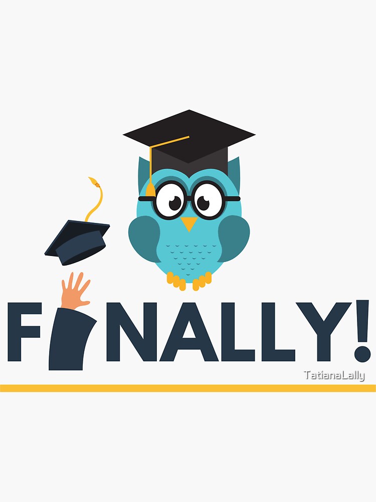 "Finally graduated " Sticker for Sale by TatianaLally | Redbubble
