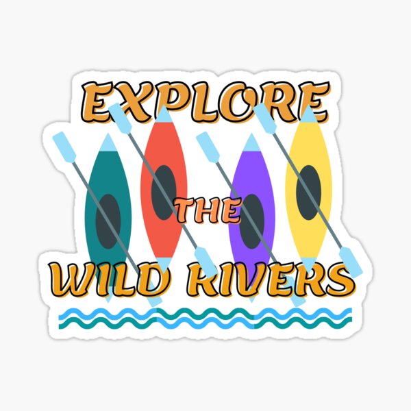 "EXPLORE THE WILD RIVERS" Sticker for Sale by blackmurat | Redbubble