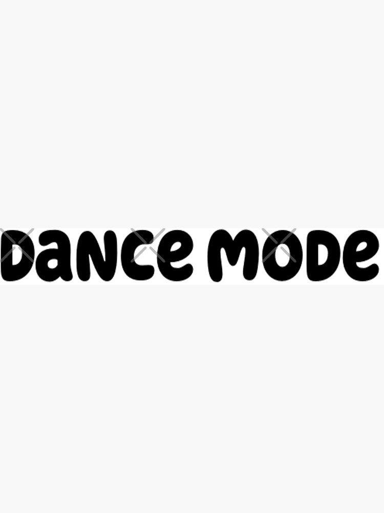 "Dance mode" Sticker for Sale by Hilly366 | Redbubble