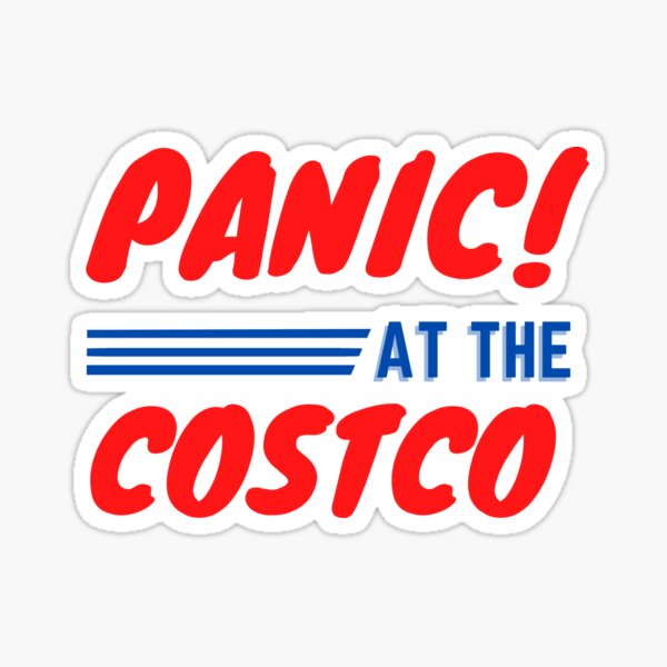Panic At The Costco Stickers | Redbubble