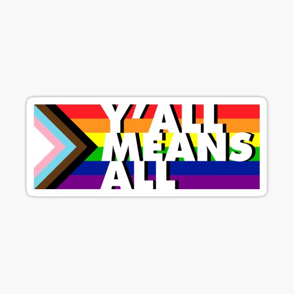 "Y'all Means All" Sticker for Sale by ALAcez | Redbubble