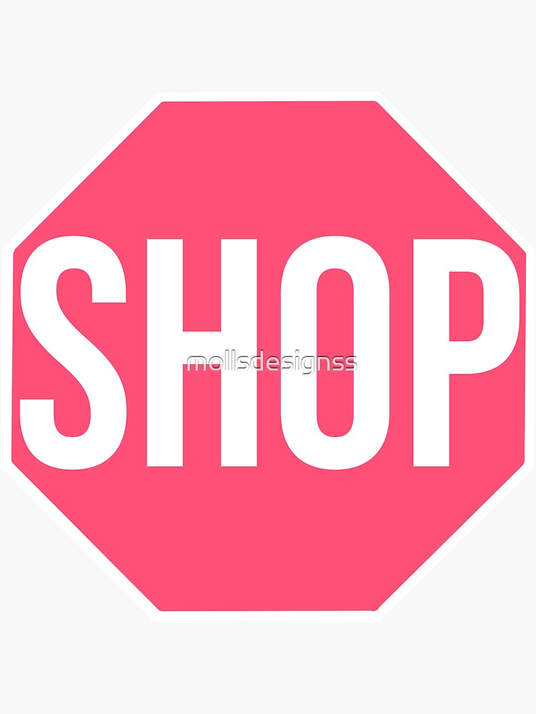 "pink shop stop sign" Sticker for Sale by mollsdesignss | Redbubble