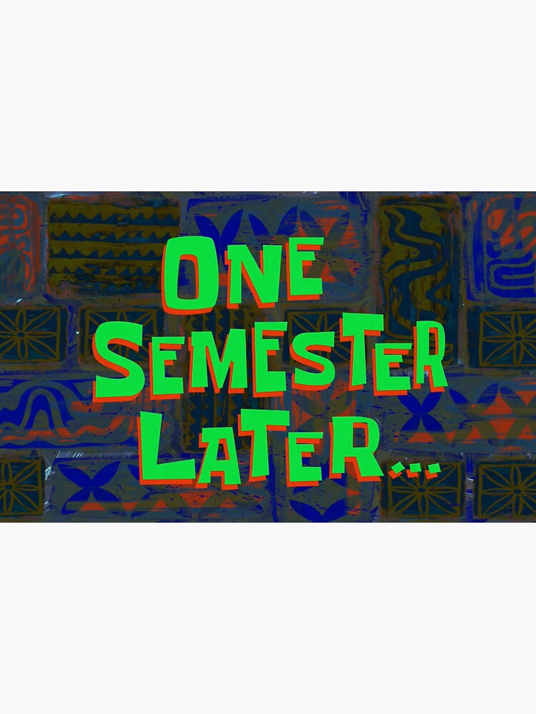 "One Semester Later" Sticker by F3ARNO3VIL | Redbubble