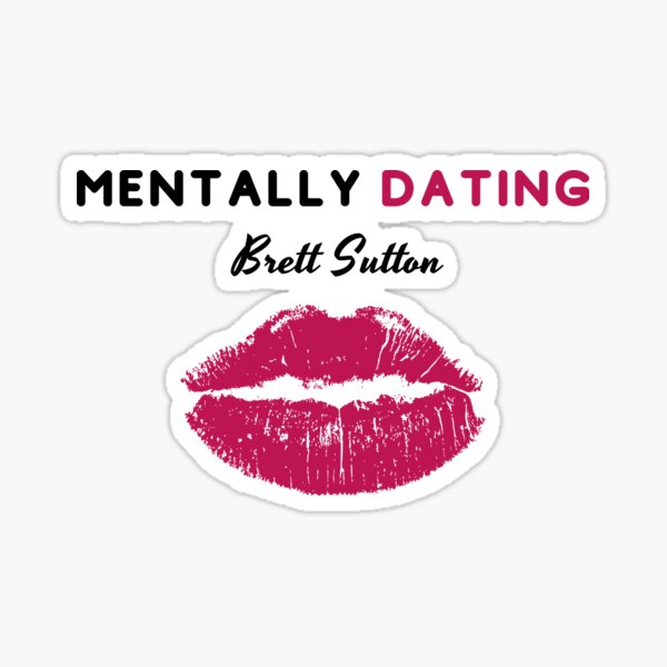 "Mentally dating Brett Sutton Australia" Sticker by PrintDesignWall ...