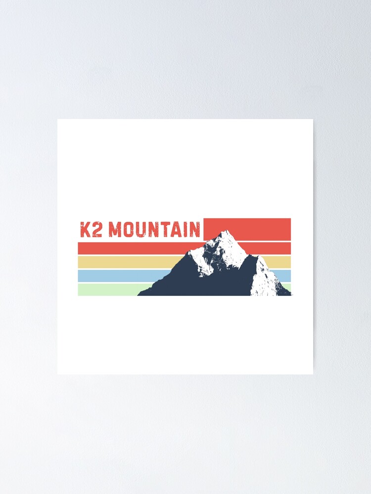 "K2 MOUNTAIN" Poster for Sale by Madhoun-Shop | Redbubble