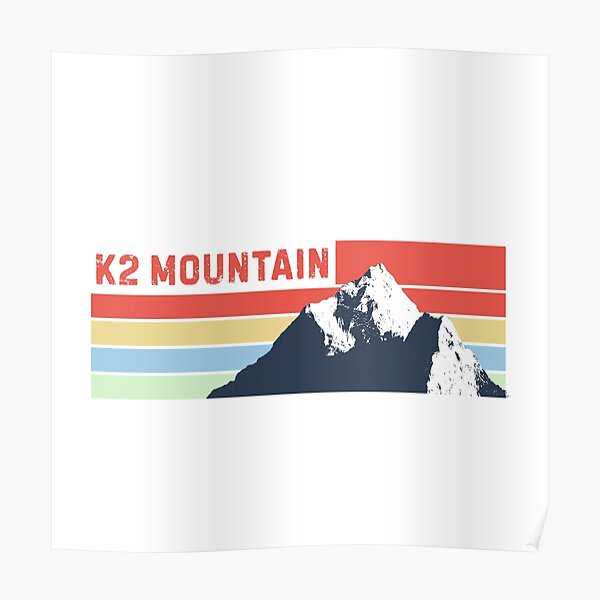"K2 MOUNTAIN" Poster for Sale by Madhoun-Shop | Redbubble