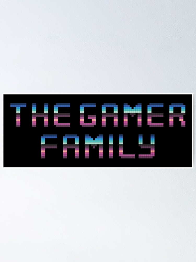 "the gamer family" Poster for Sale by The-R-Megastore | Redbubble