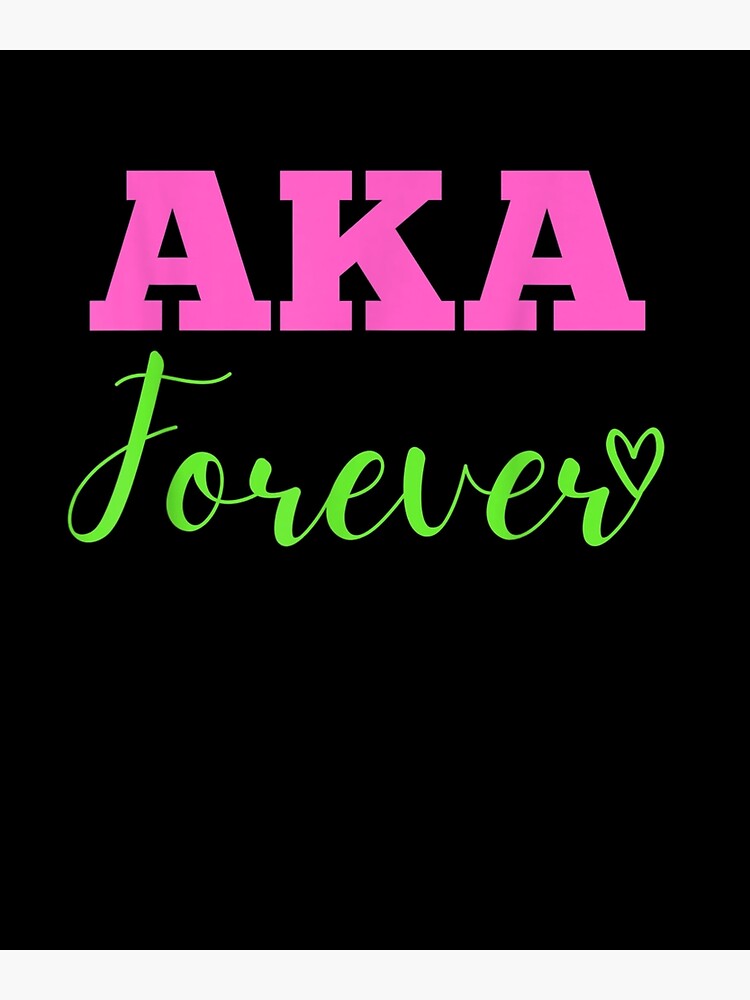 "Alpha Kappa Aka Paraphernalia Sorority 1908 Aka Forever" Poster for ...