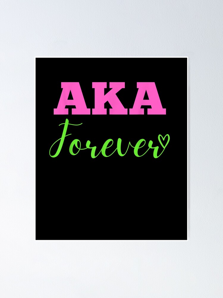 "Alpha Kappa Aka Paraphernalia Sorority 1908 Aka Forever" Poster for ...