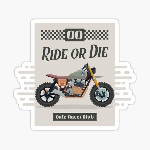 "Ride or Die Cafe Racer Club" Sticker for Sale by ProjectVintage ...
