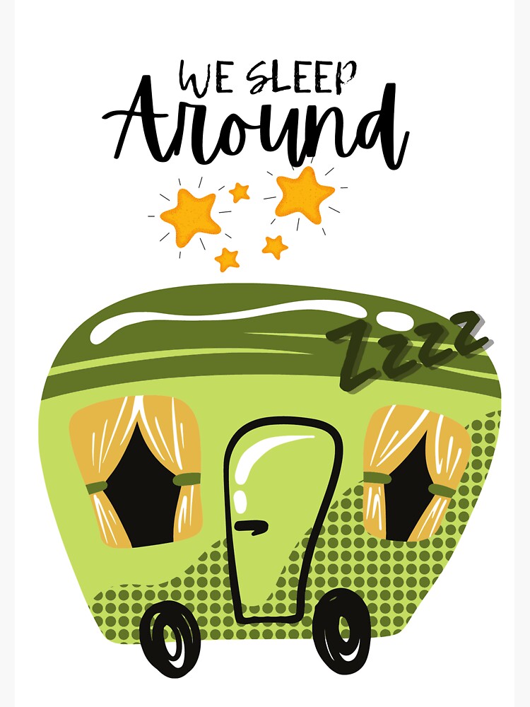 "We Sleep Around, Camping, Caravan, Tents, Camping Poster, Camp Life ...