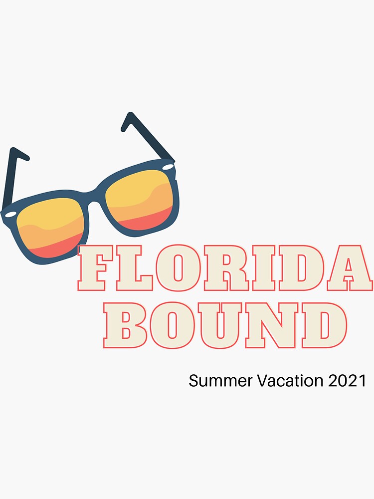 "Florida Bound #SummerTime2021" Sticker for Sale by GeoTeasters | Redbubble