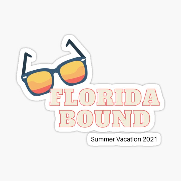 "Florida Bound #SummerTime2021" Sticker for Sale by GeoTeasters | Redbubble