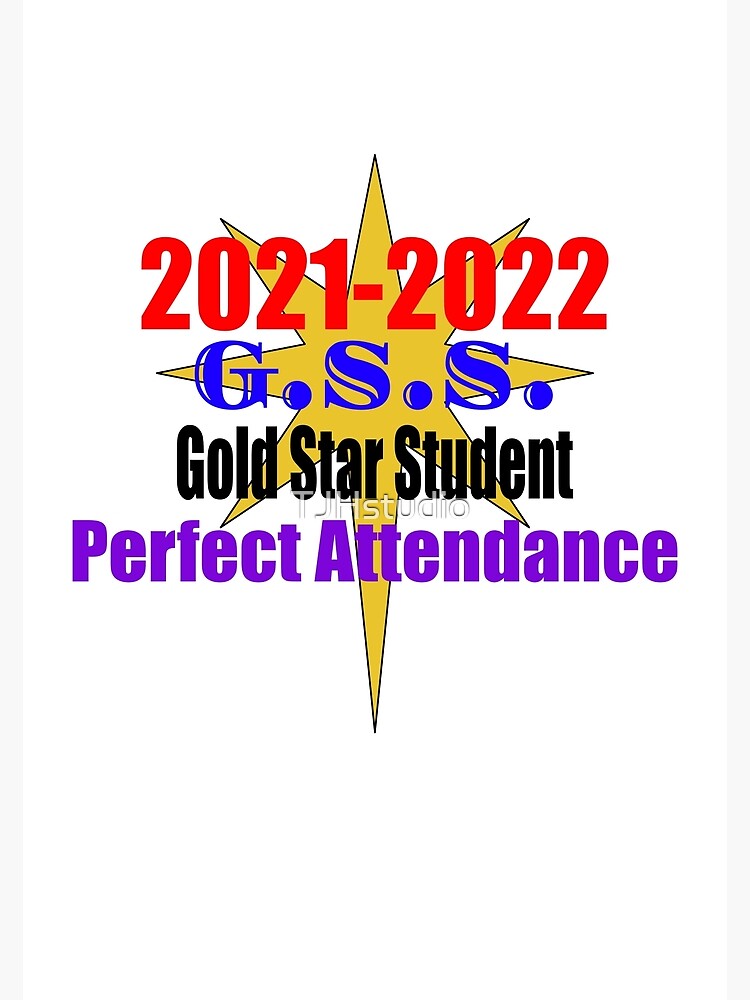 "Gold Star Student Perfect Attendance 2021-2022" Poster for Sale by ...