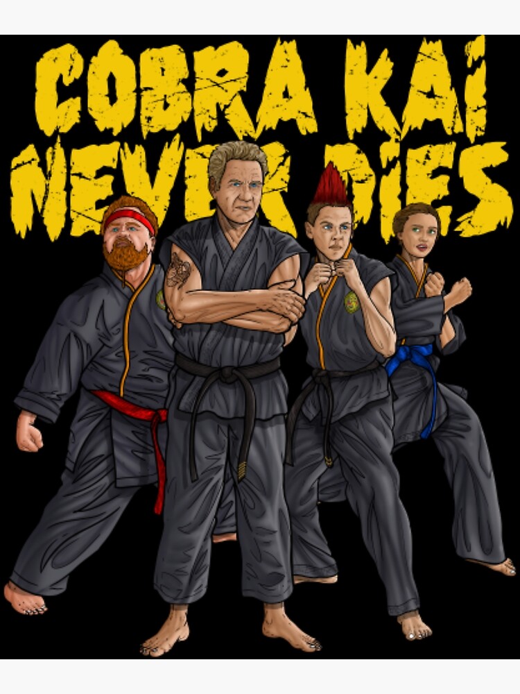 "Cobra Kai Cobra kai never dies" Poster for Sale by ShirtGenerators | Redbubble