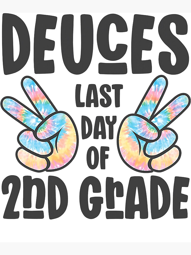 "Goodbye Second Grade 2021 Deuces Last Day of 2nd Grade " Photographic ...