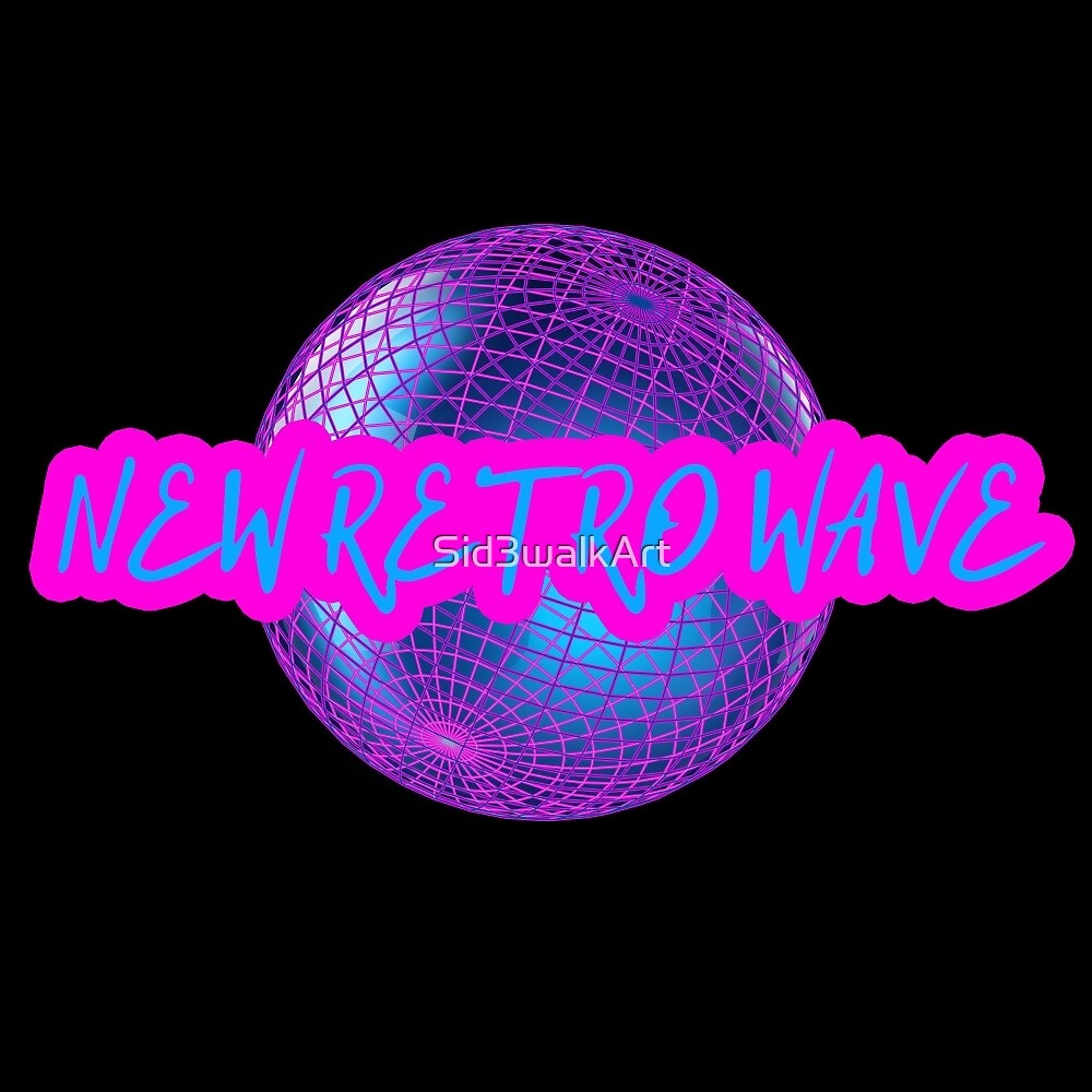 "New Retro Wave Synthwave 80s Music Cool Neon Awesome" by Sid3walkArt ...