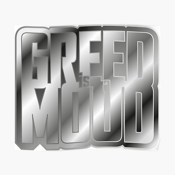 Greed Is Good Posters | Redbubble