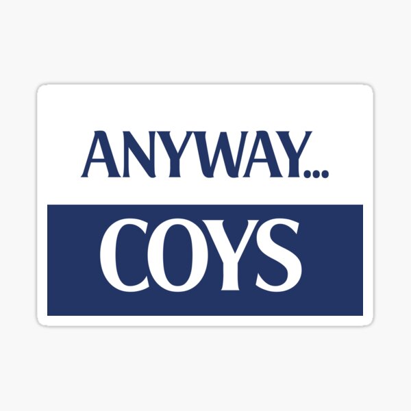 "Anyway Coys" Sticker for Sale by MildTees | Redbubble