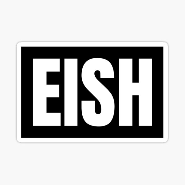 "Eish" Sticker by ProfusionPro | Redbubble