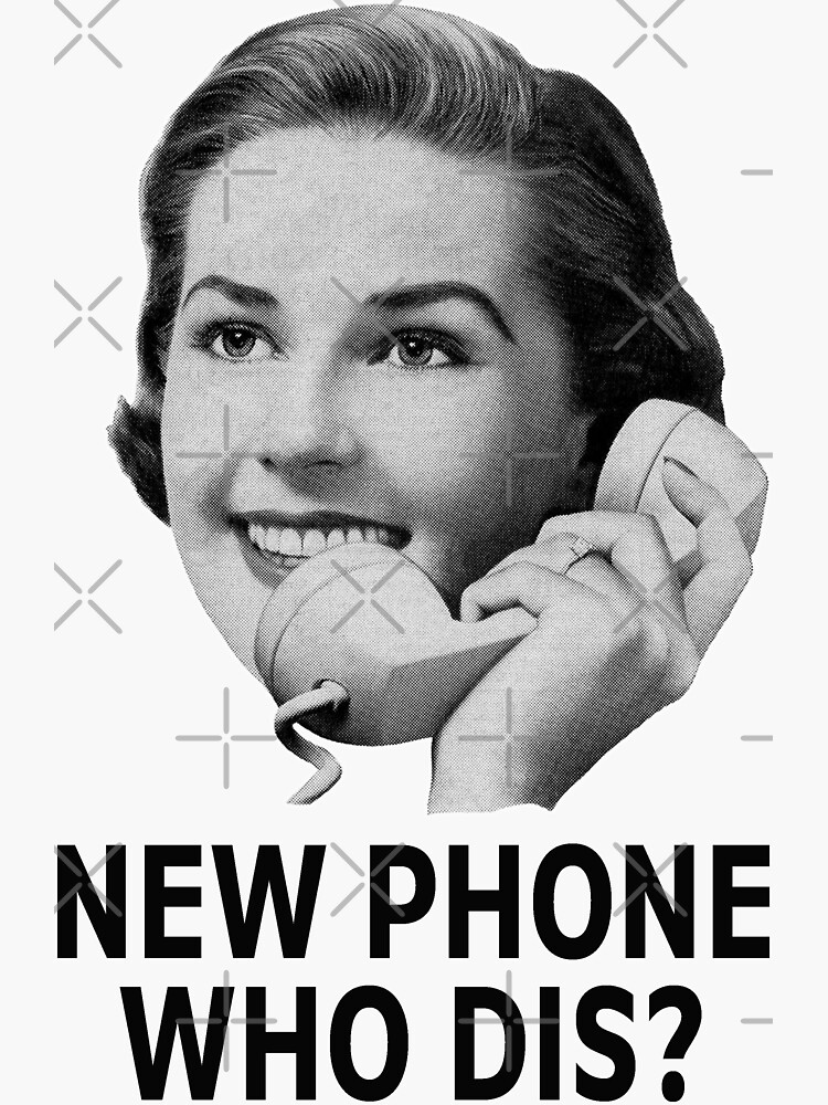 "New Phone Who Dis?" Sticker for Sale by NewWaveyDavey | Redbubble