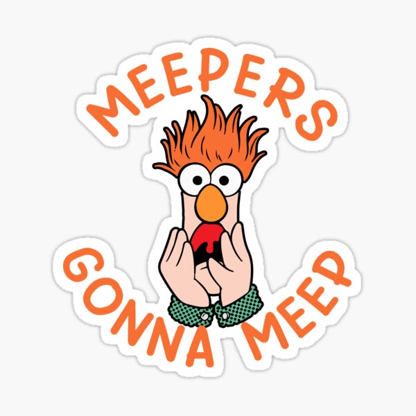 "meepers gonna meep" Sticker for Sale by ZORO33 | Redbubble