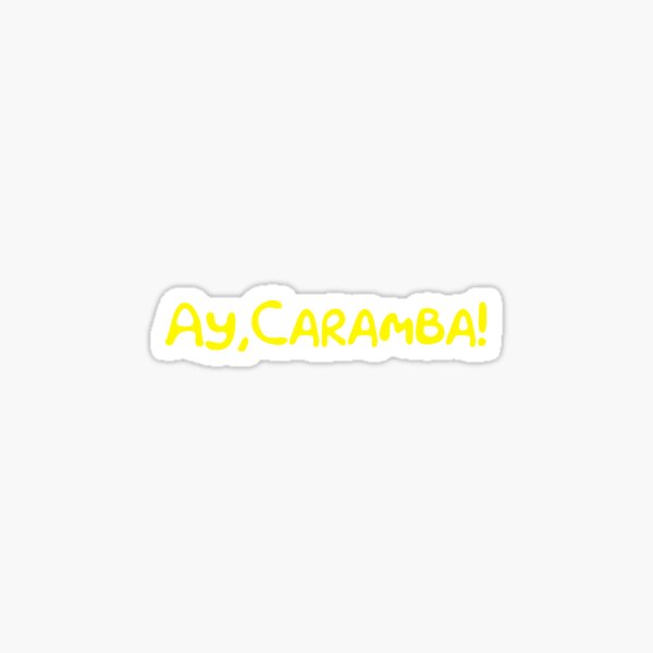 "Ay, Caramba!" Sticker for Sale by MovieFan77 | Redbubble