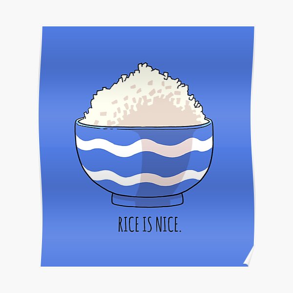 ""Rice is Nice" Cute Bowl of Rice " Poster by cake-for-all | Redbubble