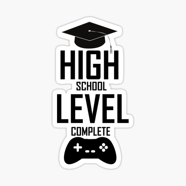 "High School Level Complete" Sticker for Sale by WordyBirdy | Redbubble