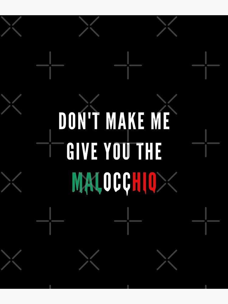 "Don't Make Me Give You The Malocchio - Funny Italian Curse" Poster for ...