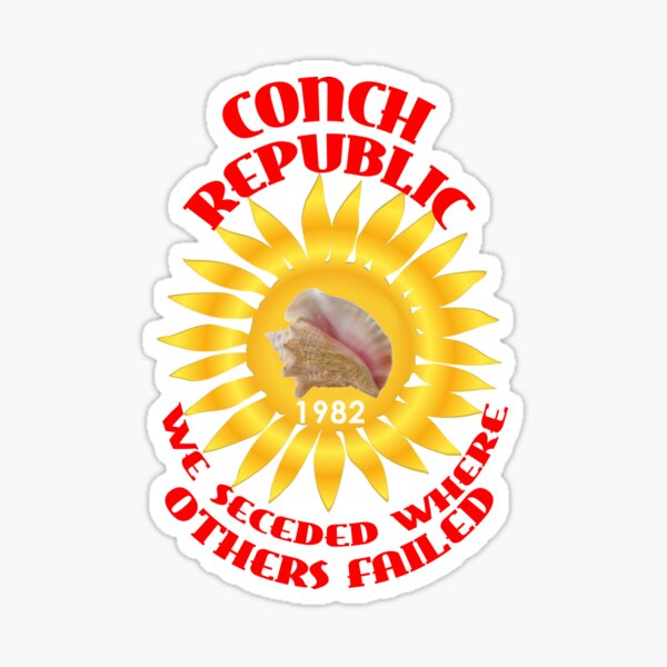 "Conch Republic We Seceded Where Others Failed Est. 1982 White" Sticker ...