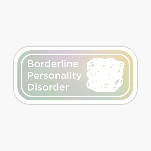"Borderline Personality Disorder" Sticker for Sale by OkGalerieRB ...