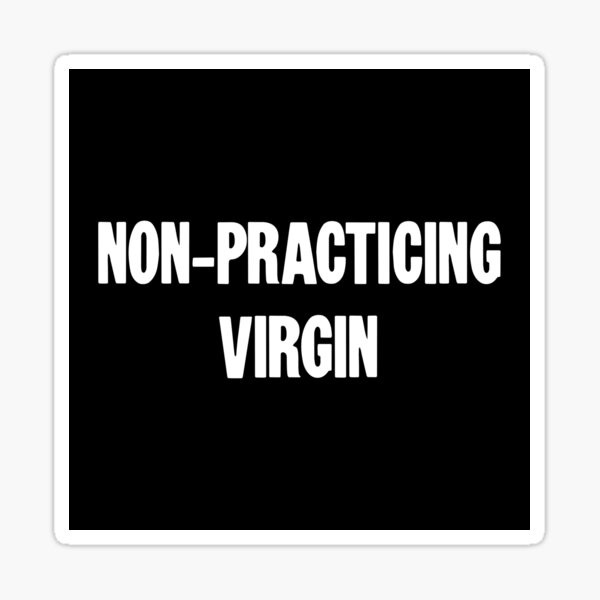 "Non-Practicing Virgin" Sticker by GdLkngCrps | Redbubble