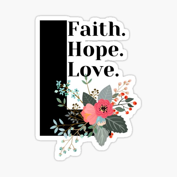 "faith , hope, love-motivational christian quotes" Sticker by ...