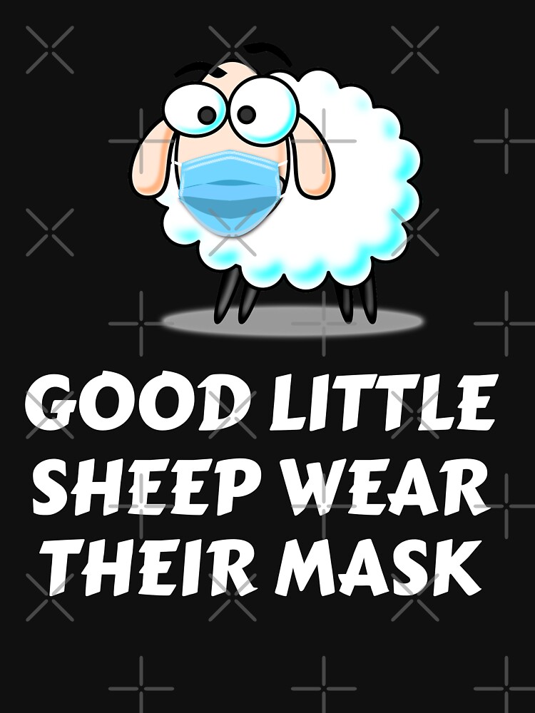 "Good little sheeple sheep wear their mask" T-shirt for Sale by ...