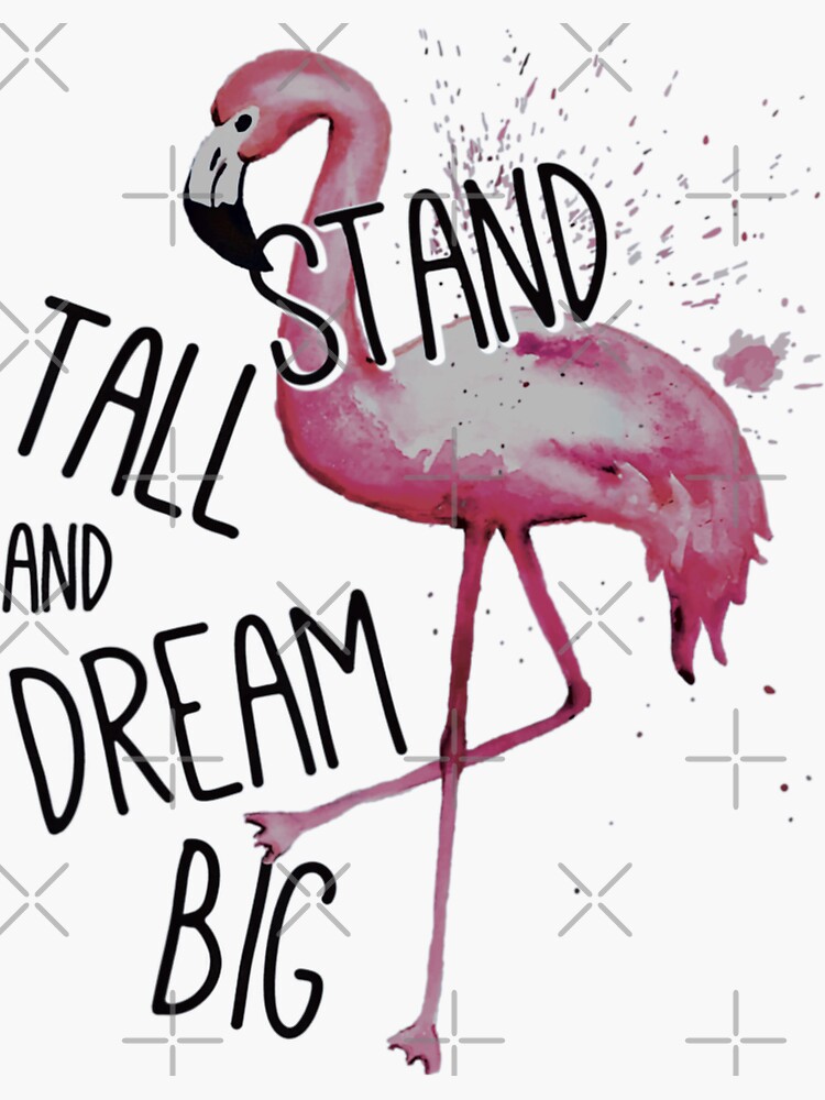 "Stand Tall Dream Big Motivational Watercolor Pink Flamingo" Sticker by ...
