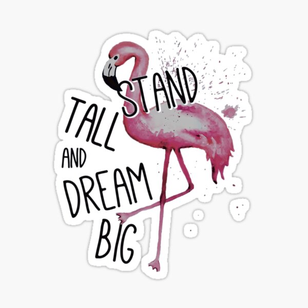 "Stand Tall Dream Big Motivational Watercolor Pink Flamingo" Sticker by ...