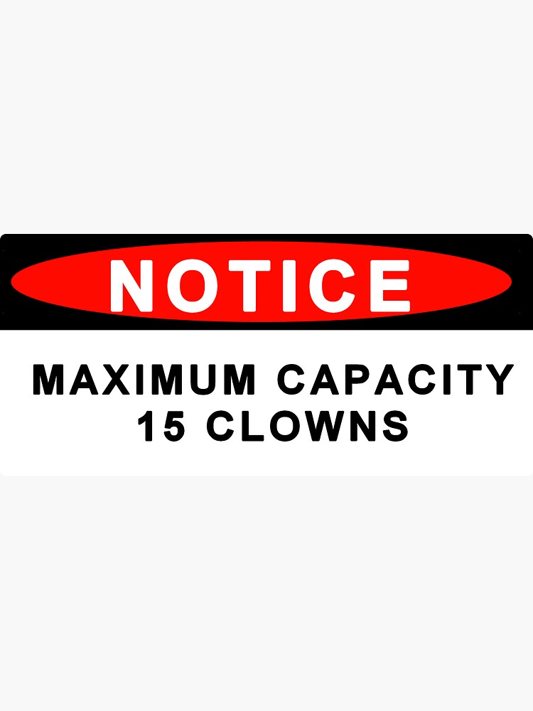 "Max Capacity 15 Clowns bumper sticker" Sticker for Sale by Saftware ...