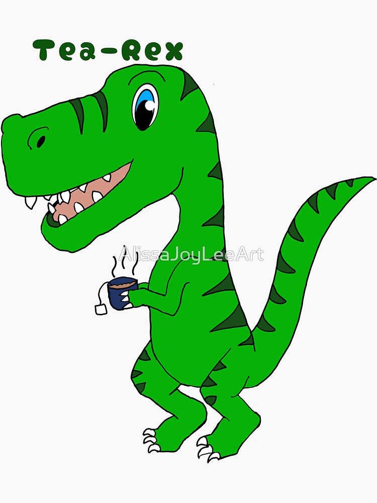 "Tea-Rex" Sticker by AlissaJoyLeeArt | Redbubble