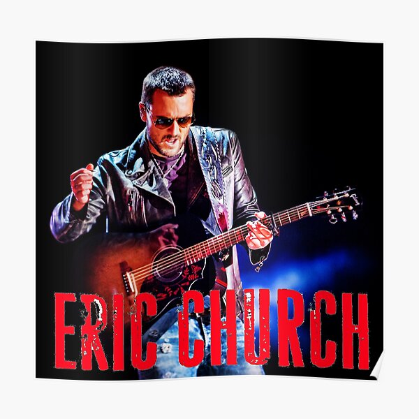 Eric Church Posters | Redbubble