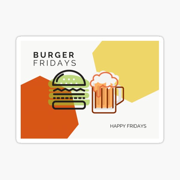 "BURGER FRIDAYS HAPPY FRIDAYS" Sticker for Sale by PHOEBEstore | Redbubble