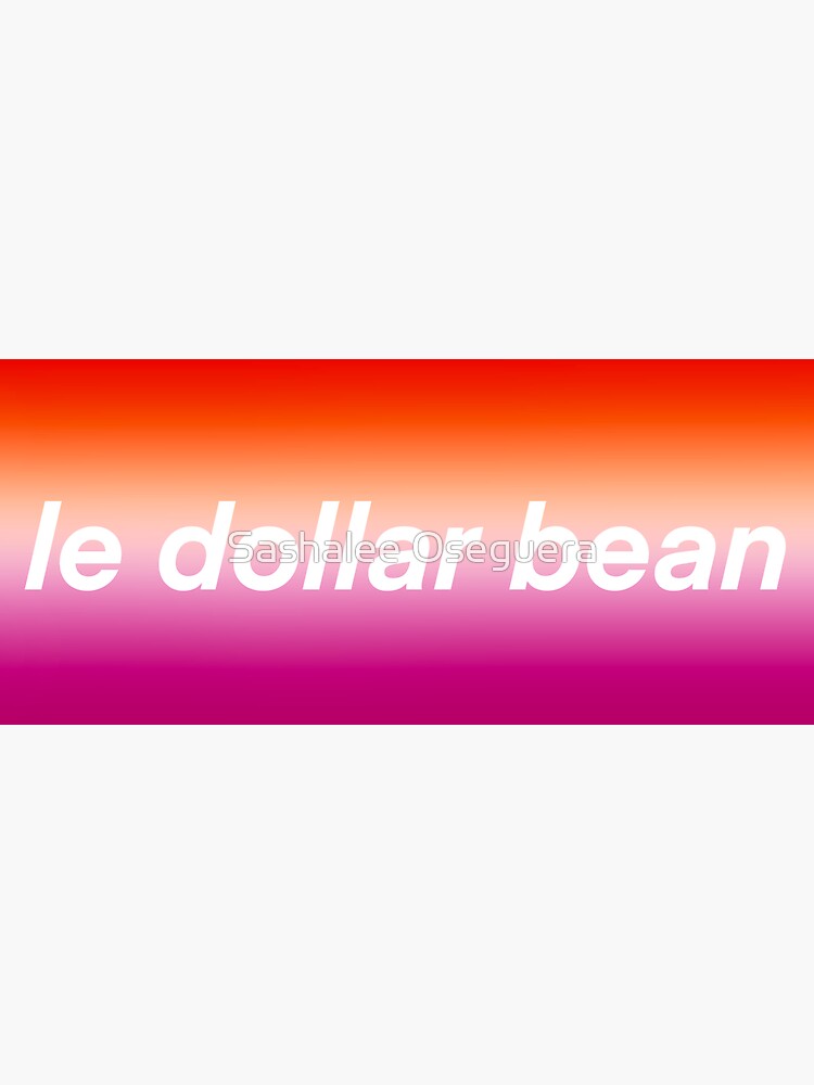 "le dollar bean " Sticker for Sale by sasha-oseguera | Redbubble