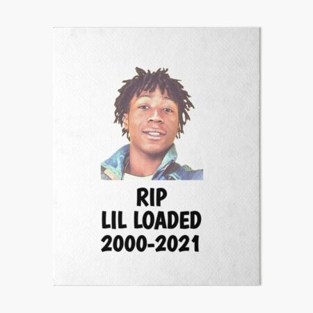 "Lil Loaded RIP Lil Loaded" Art Board Print for Sale by benitostevens ...