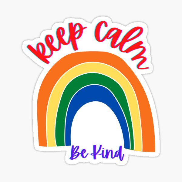 "Rainbow LGBTQI Keep Calm-Be Kind" Sticker for Sale by WeAppreciate ...