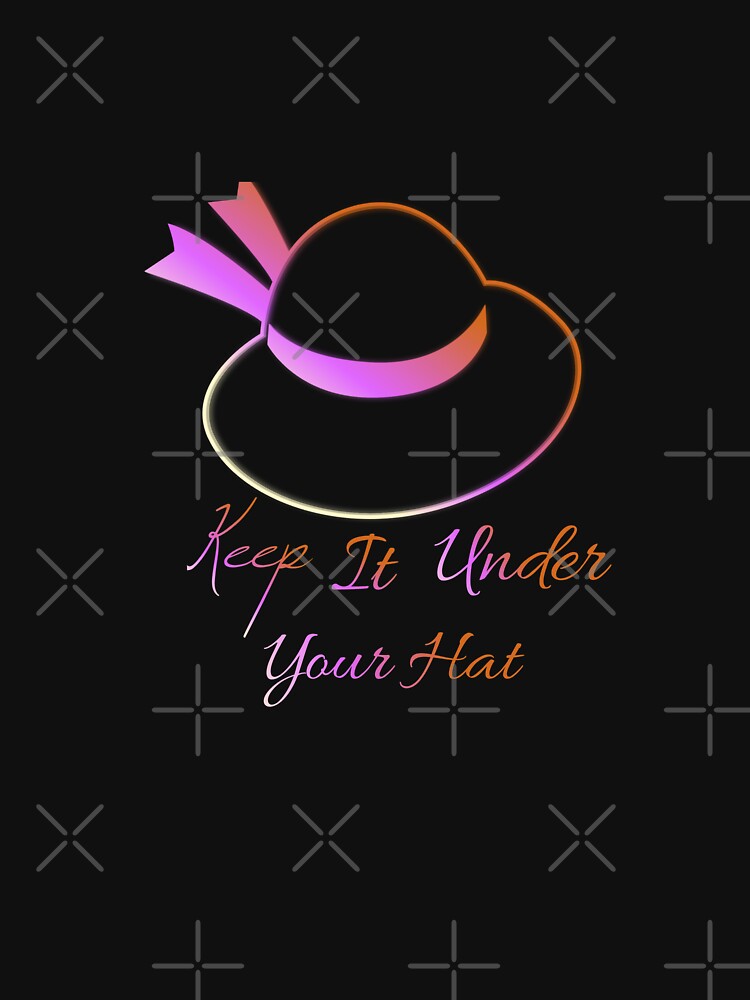 "Keep it under your hat" T-shirt for Sale by Samback-3D | Redbubble | hat t-shirts - 3d t-shirts ...