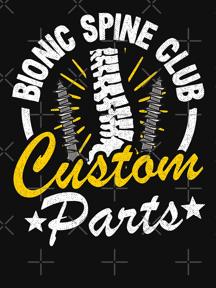 "Surgery Spinal Fusion Bionic Spine Club Custom Parts Get Well" T-shirt ...