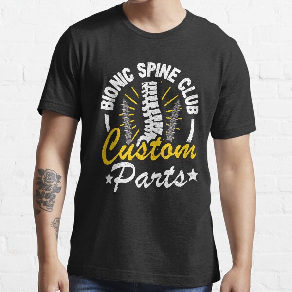 "Surgery Spinal Fusion Bionic Spine Club Custom Parts Get Well" T-shirt ...