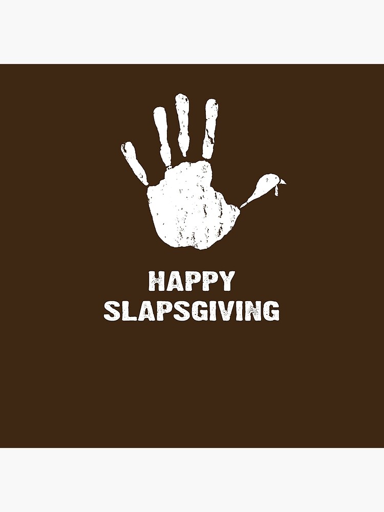 "Happy Slapsgiving" Poster for Sale by medallion | Redbubble