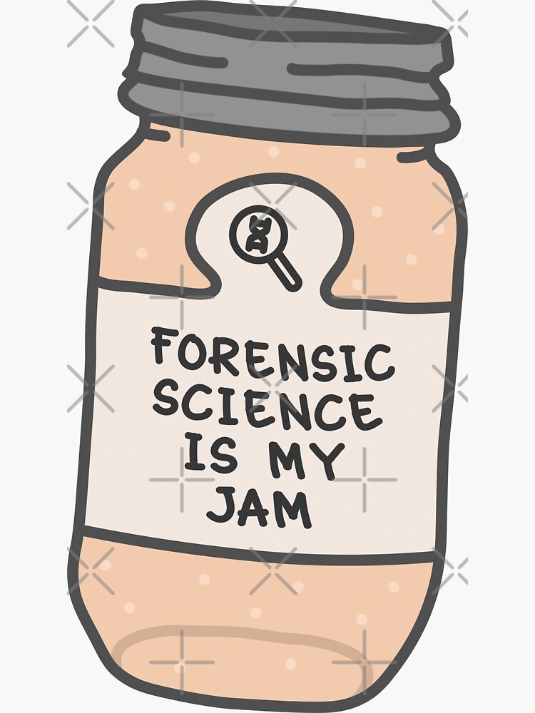"Forensic Science Is My Jam" Sticker for Sale by orlumbuspirate | Redbubble
